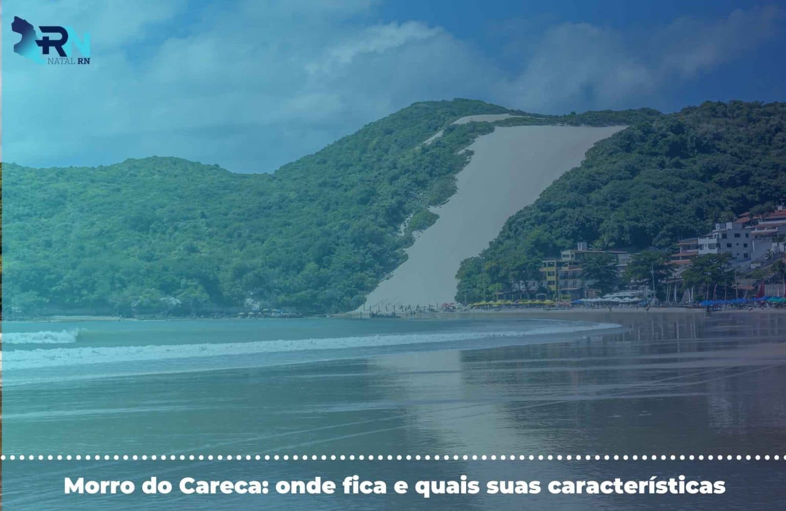 Conhecendo o Morro do Careca: Cartão postal de Natal/RN - Natal RN