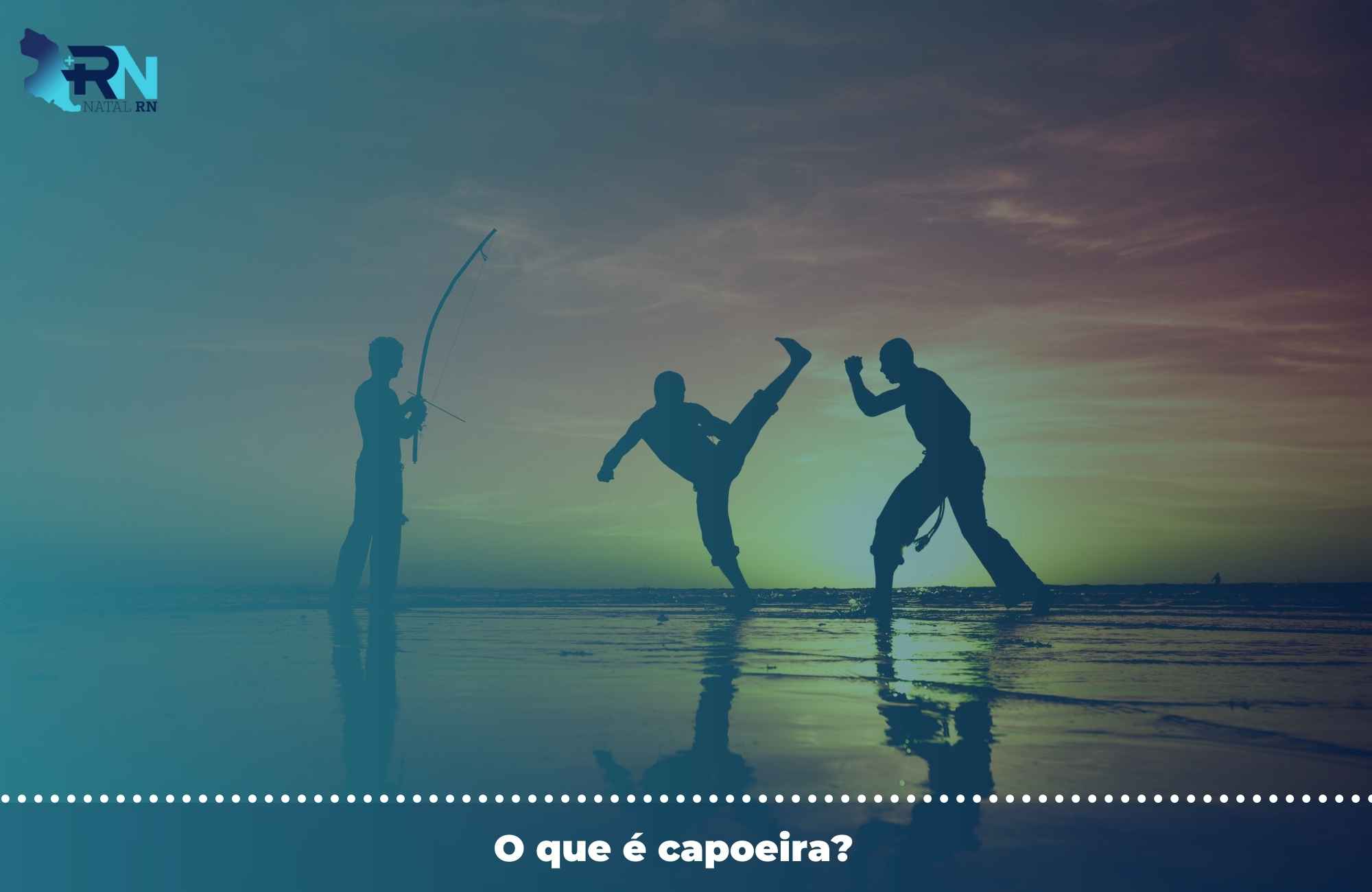 Capoeira potiguar: onde praticar esse esporte - Natal RN