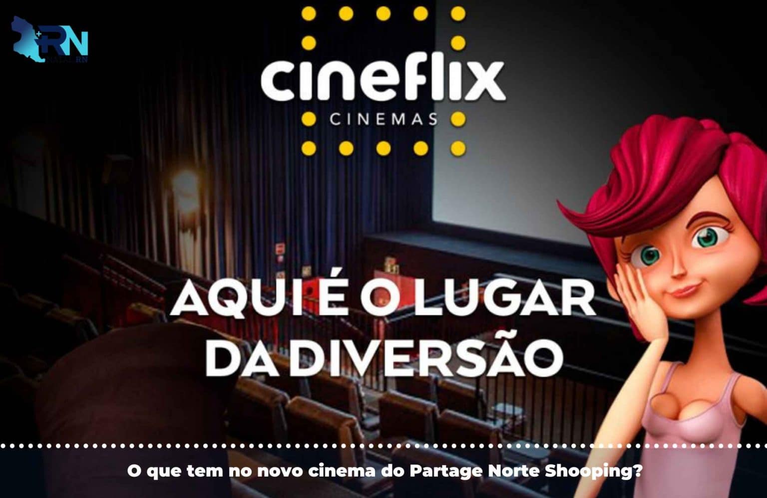 Novo cinema no Partage Norte Shopping: Cineflix - Natal RN