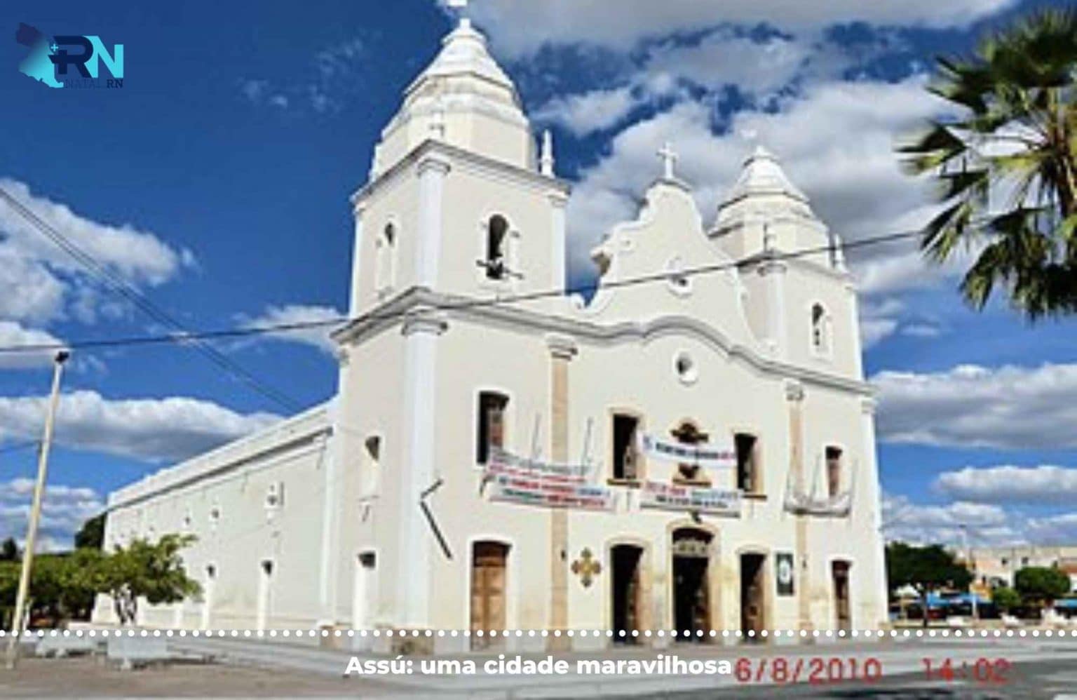 Descubra Assú: Uma Cidade Cheia de História e Cultura para Explorar ...