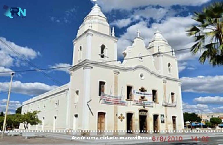 Descubra Assú: Uma Cidade Cheia de História e Cultura para Explorar ...