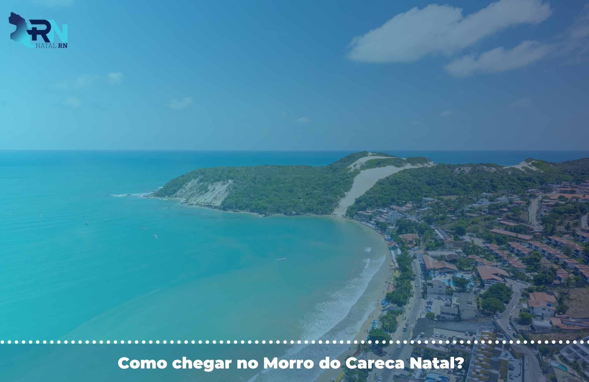 Morro do Careca Natal: como chegar?